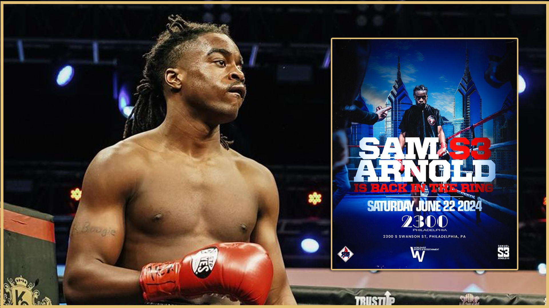 Samuel 'S3' Arnold Returns to the Ring on June 22nd in Philadelphia